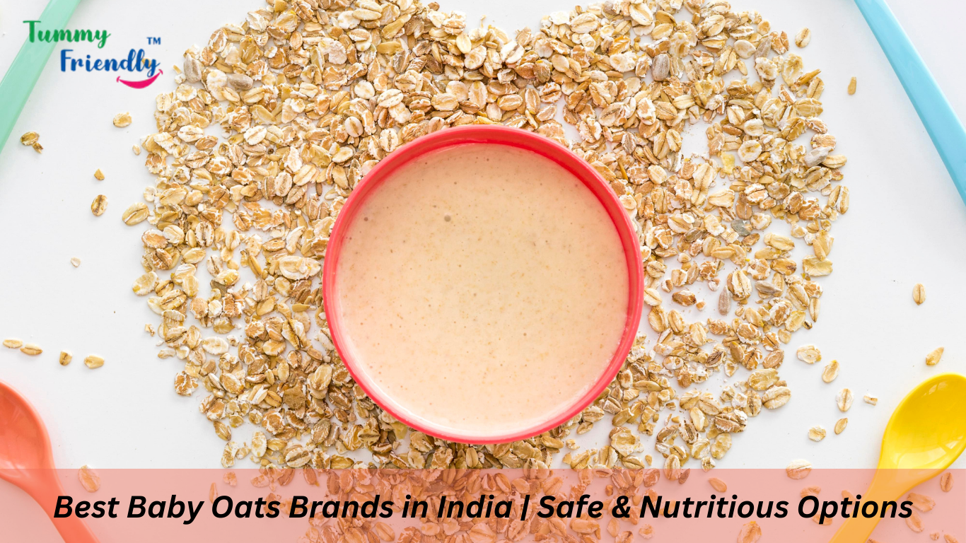 Best Baby Oats Brands in India | Safe & Nutritious Options – Tummy ...